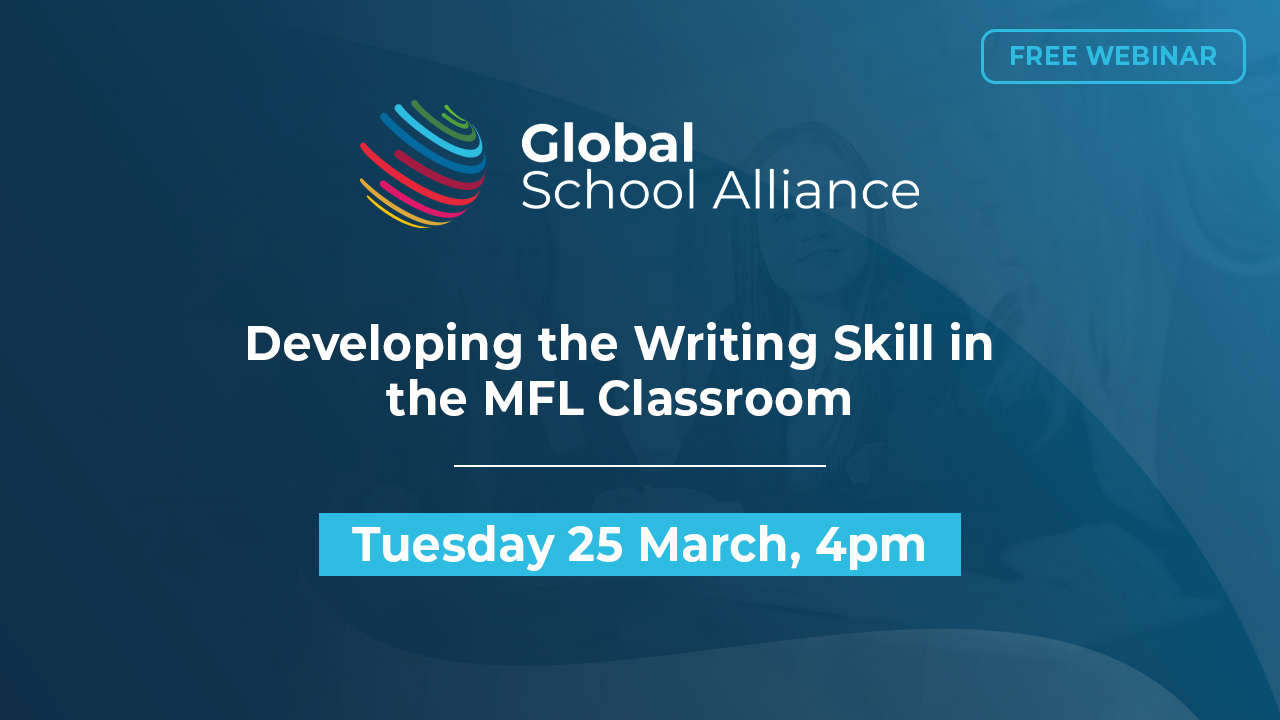 Developing the Writing Skill in the MFL Classroom - Global School Alliance