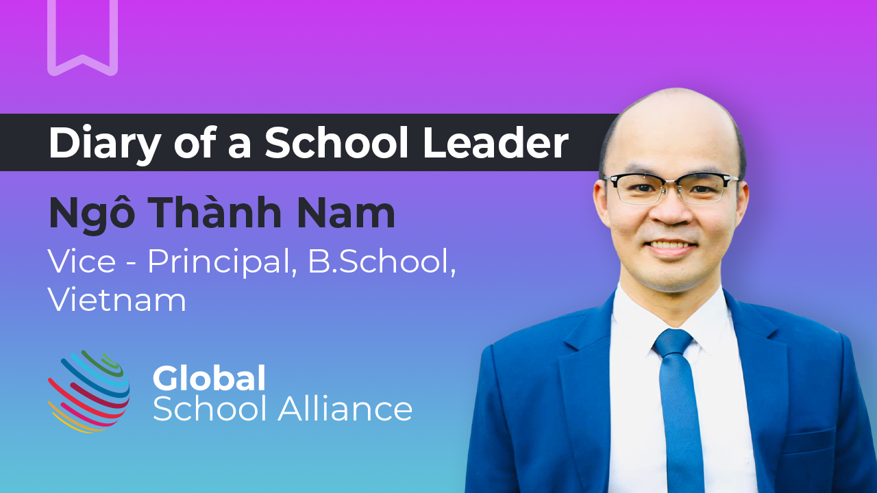 Diary of a School Leader: Nam Ngo Thanh - Global School Alliance